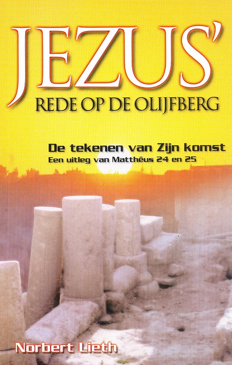 Jezus' rede op de Olijfberg - Israël en eindtijd - Het Zoeklicht Jezus' rede op de Olijfberg - Israël en eindtijd - Het Zoeklicht